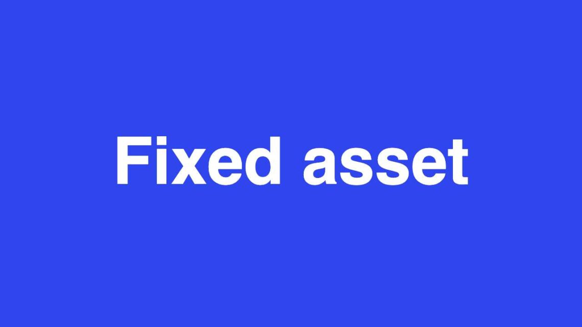Fixed asset: meaning, categories, characteristics and more - MakeMoney.ng